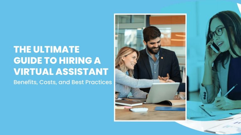 How to Hire a Virtual Assistant | Benefits, Costs & Best Practices